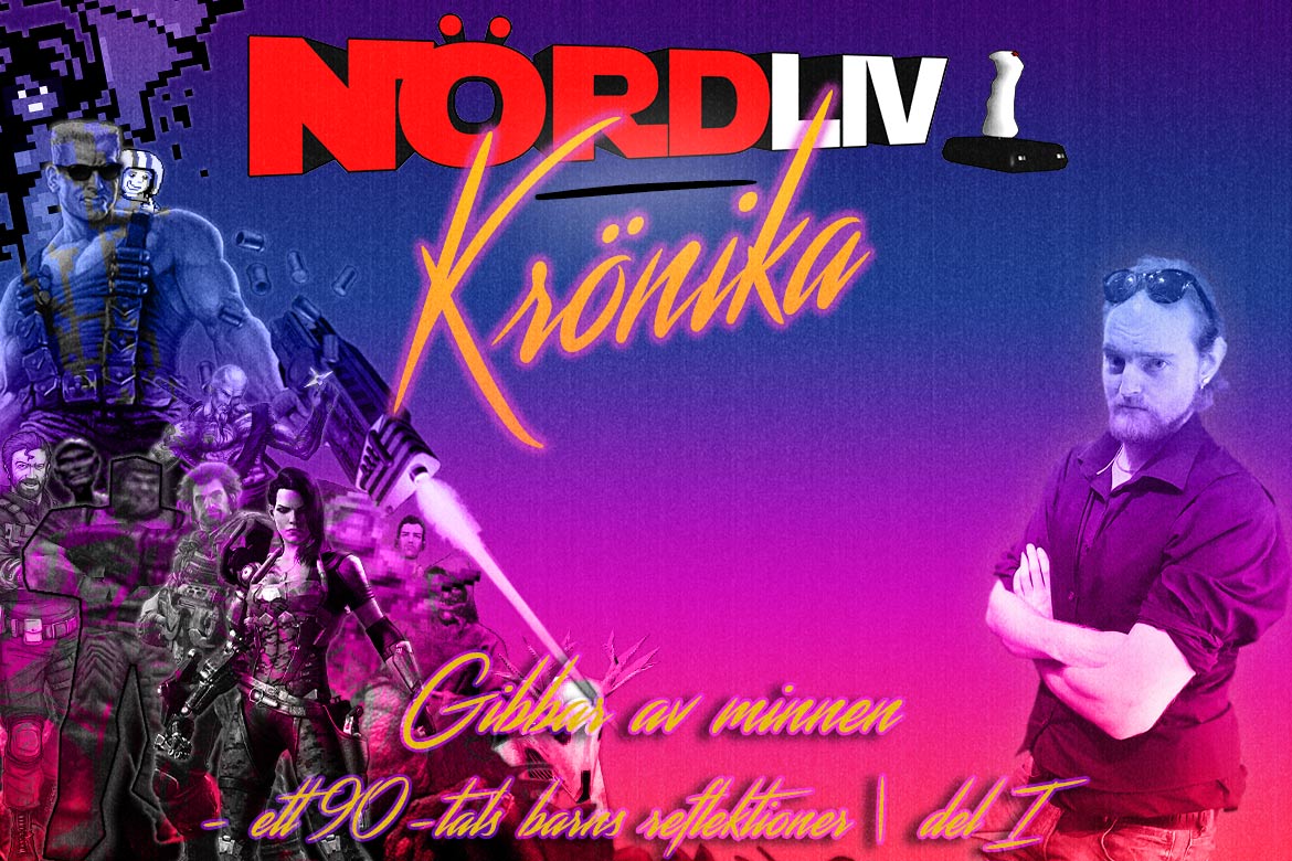 Gibbar av minnen: Ett 90-tals barns reflektioner | Del I – Nördliv